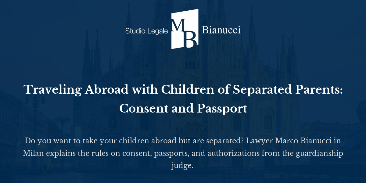 Traveling Abroad with Children of Separated Parents: Consent and Passport
