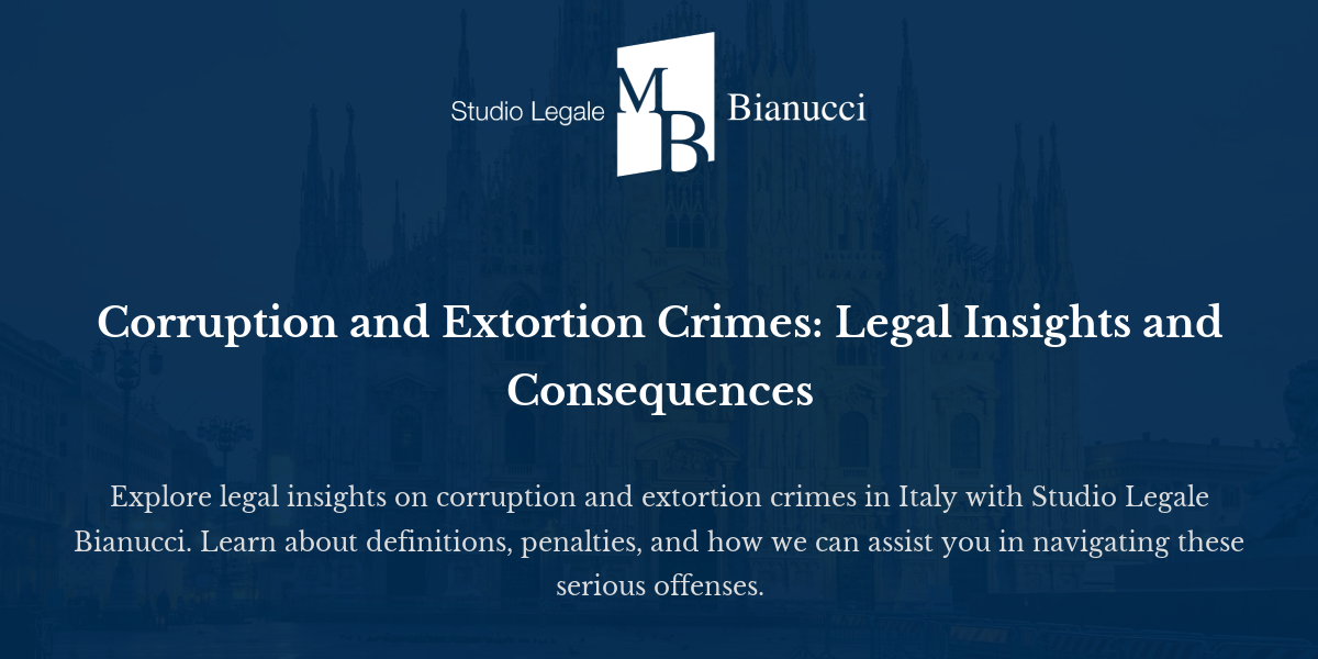 Corruption and Extortion Crimes: Legal Insights and Consequences