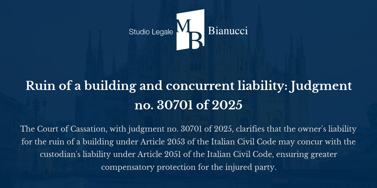 Ruin of a building and concurrent liability: Judgment no. 30701 of 2025 ...