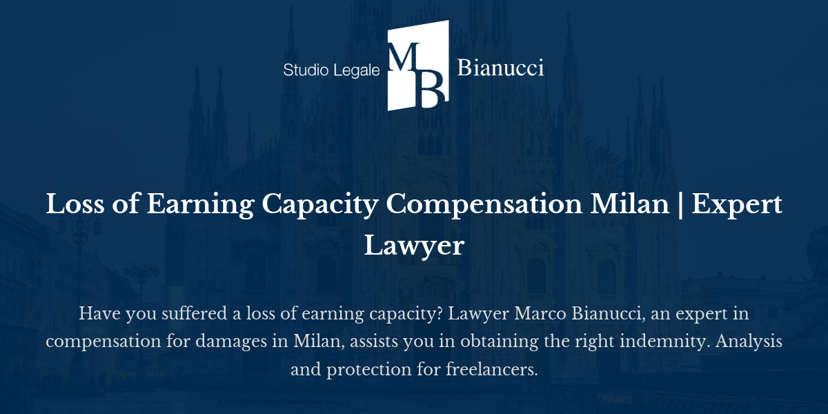 Loss of Earning Capacity Compensation Milan | Expert Lawyer